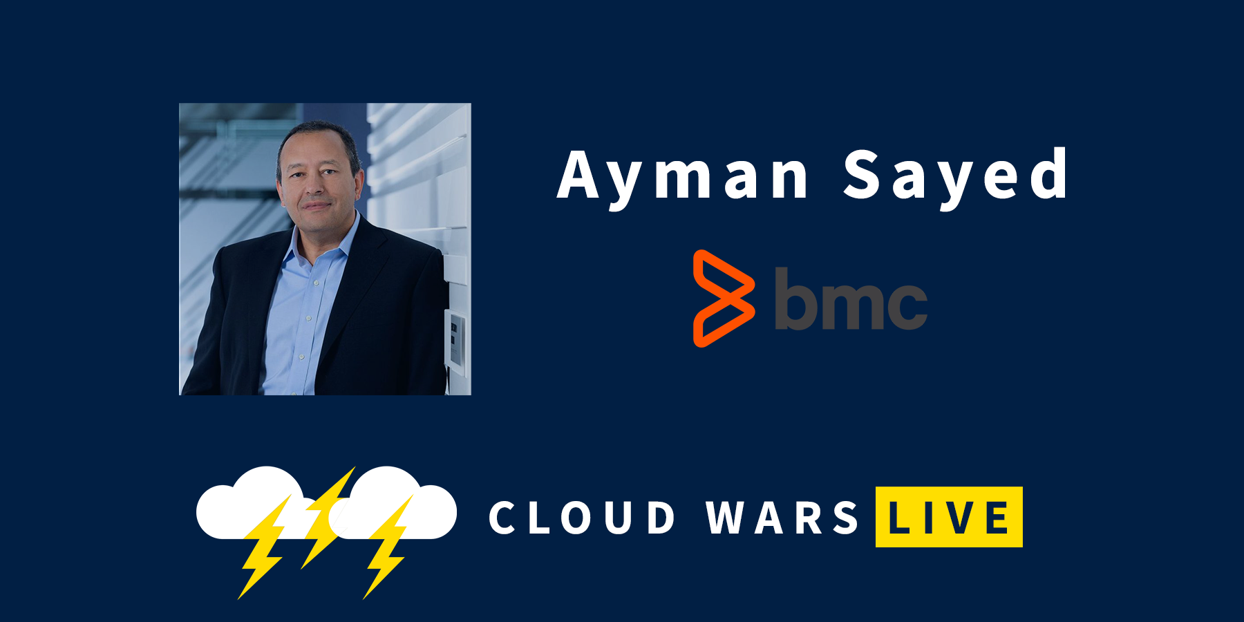 BMC President and CEO Ayman Sayed: Bullish on the Digital Future ...